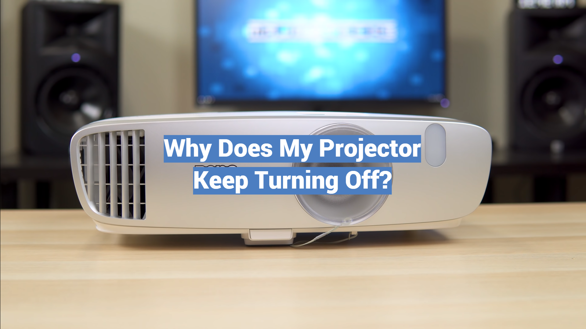 Why Does My Projector Keep Turning Off? - ProjectorProfy