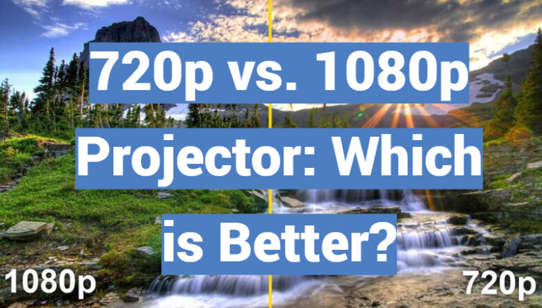 720p vs. 1080p Projector: Which is Better? - ProjectorProfy