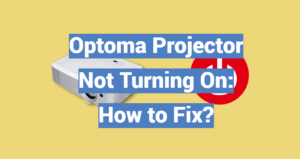 Optoma Projector Not Turning On: How to Fix? - ProjectorProfy