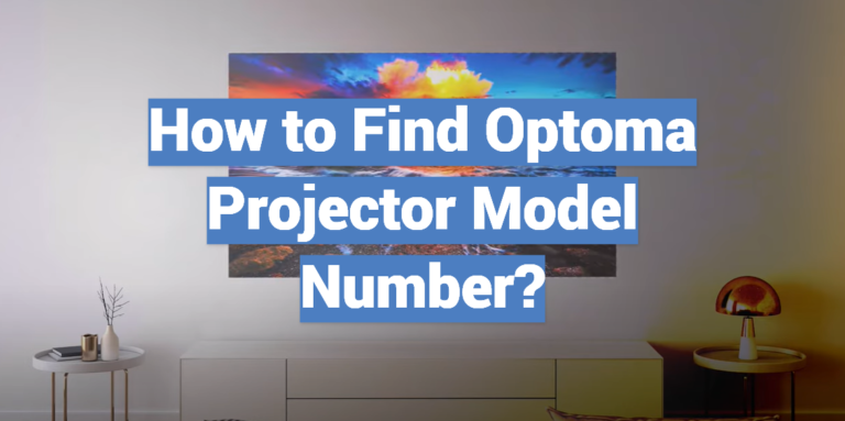 How to Find Optoma Projector Model Number? - ProjectorProfy